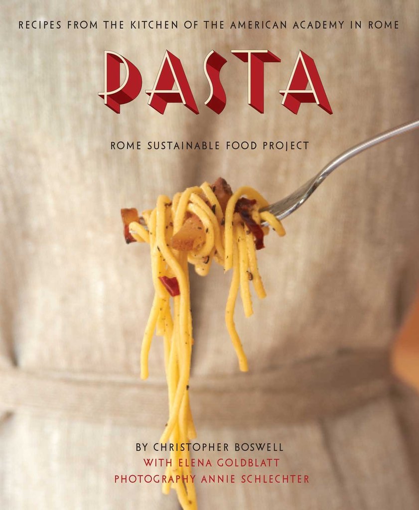 Pasta: Recipes from the Kitchen of the American Academy in Rome – The ...